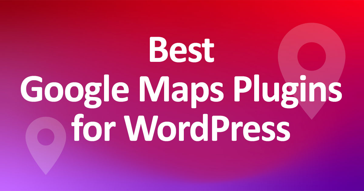 Best Google Maps Plugins for WordPress in 2023